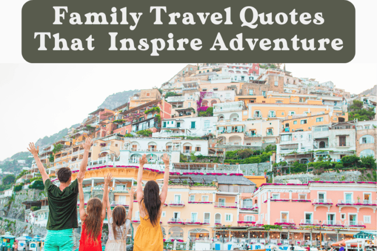 85 Travel With Kids Quotes to Inspire Family Adventure - On The Go Fam
